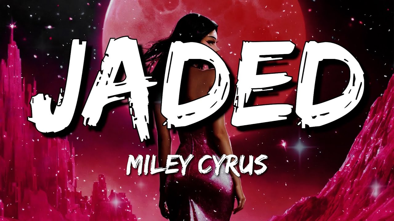 Miley Cyrus - Jaded (Lyrics) - YouTube