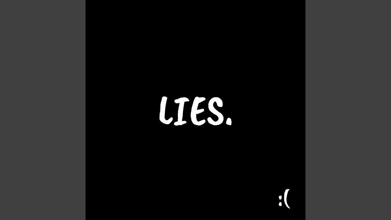 LIES. - YouTube