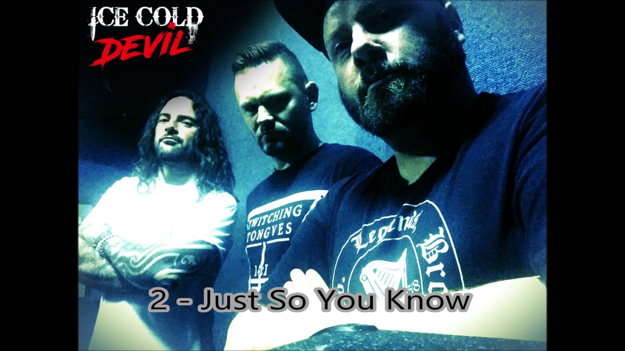 2 Just So You Know - Ice Cold Devil - Demo 2016 - YouTube