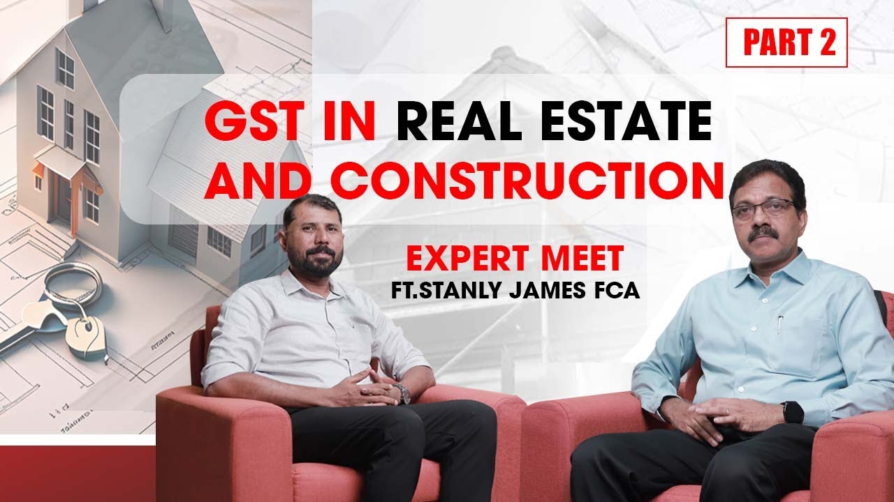 GST IN REAL ESTATE & CONSTRUCTION Part -2 #gst #realestate # ...