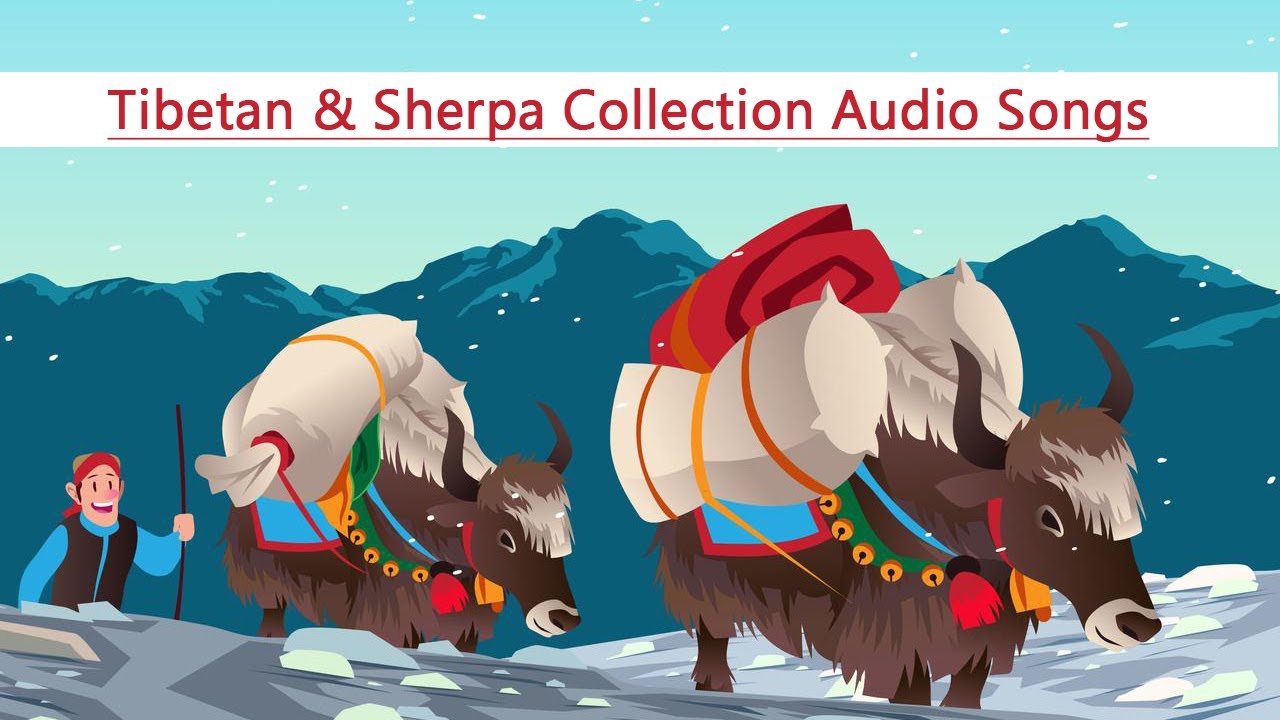 Sherpa and Tibetan Song Collection - YouTube