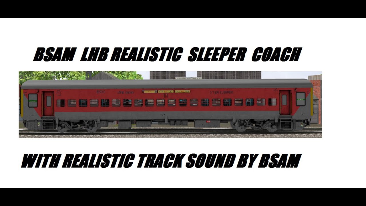 #BSAM LHB REALISTIC SLEEPER COACH WITH TRACK SOUND | OPEN RAILS ...