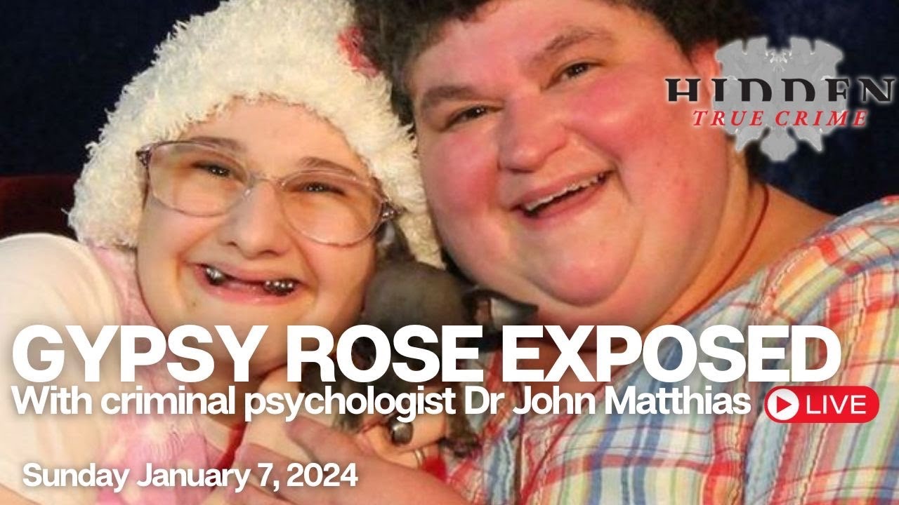 GYPSY ROSE EXPOSED- Criminal Psychologist Dr John Matthias - YouTube