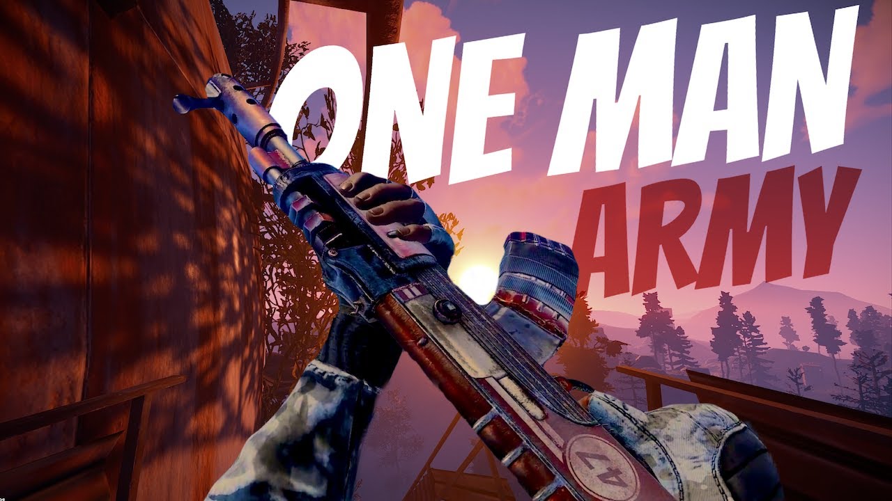 The ONE MAN ARMY -Rust Solo - YouTube