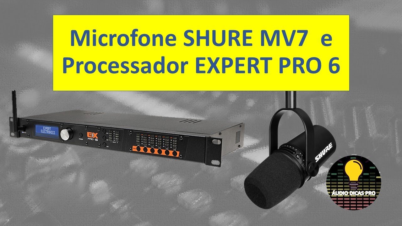 MICROFONE SHURE MP7 USB PROCESSADOR EXPERT PRO 6 - YouTube