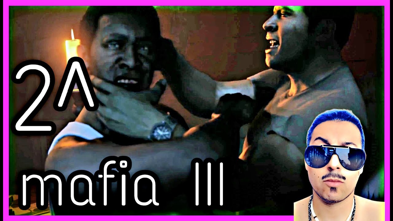 Mafia 3 - Gameplay ITA -#mafiatrilogy Walkthrough #02 IL BOSS HAITIANO ...