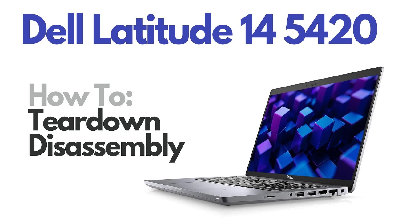 Teardown Disassembly Upgrade Options - Dell Latitude 14 5420 Laptop ...