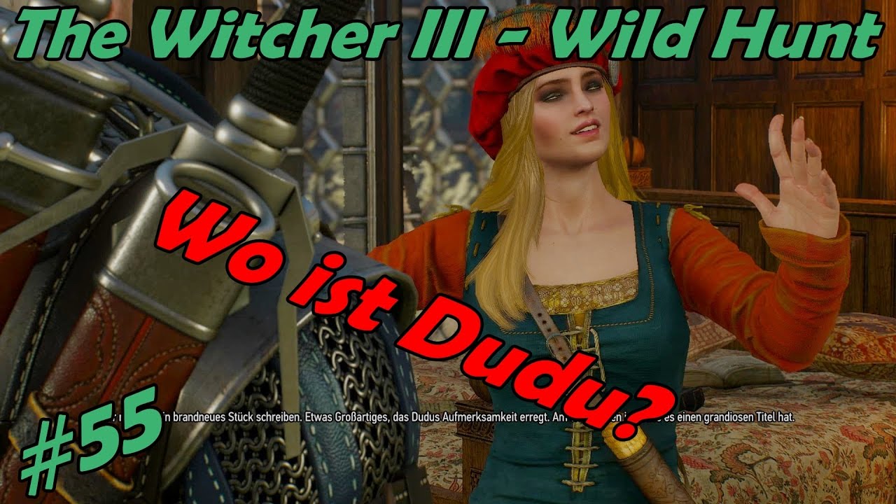 The Witcher 3 - Wild Hunt | #55 - Wo ist Dudu? - YouTube