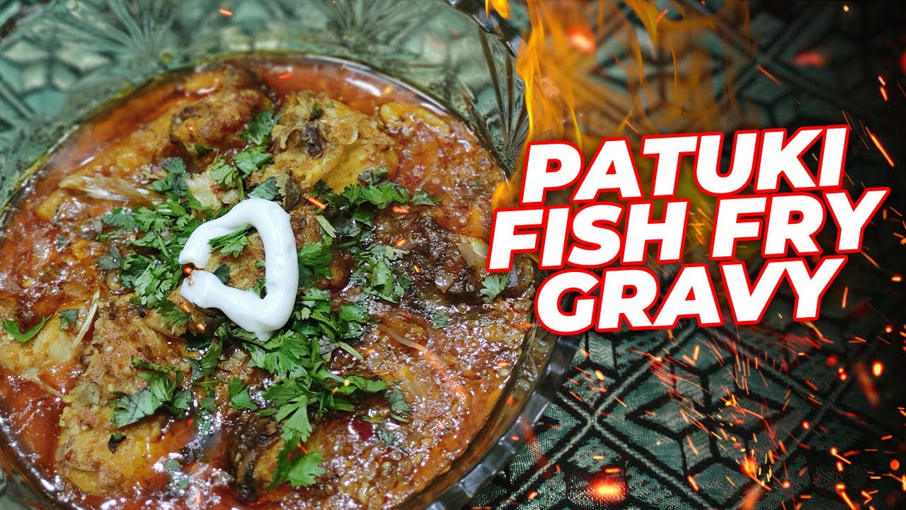 Patuki Famous Fish Fry Gravy Recipe, Now You can Make this Recipe at ...
