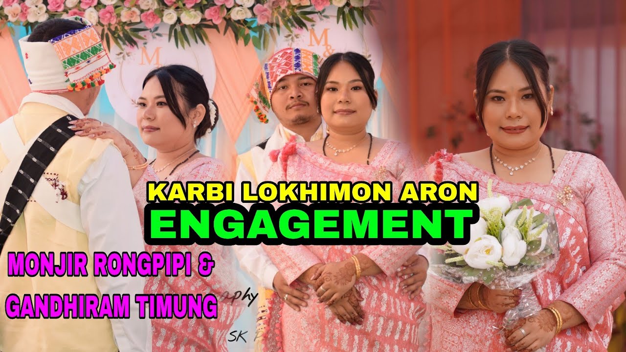 Karbi Engagement||Monjir & Gandhiram || Simbon Simsap ||SK Kramsa TV , - YouTube