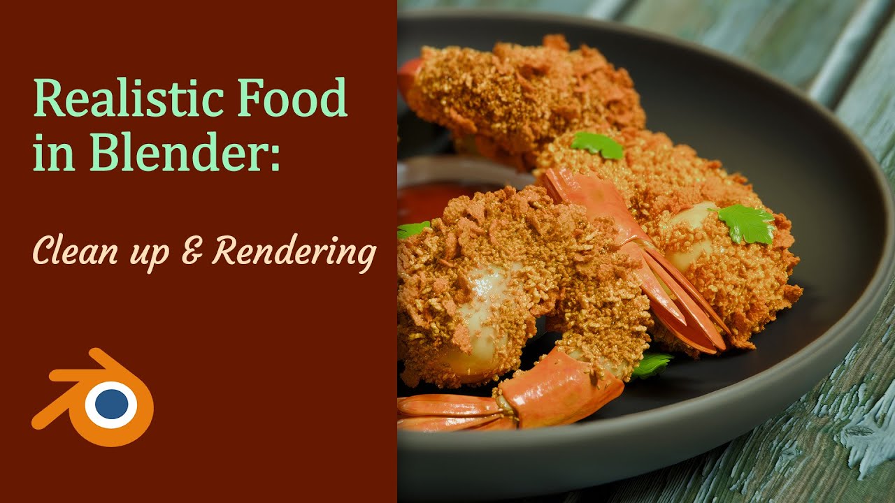 Realistic Food in Blender - Part 8: Clean Up & Rendering - YouTube