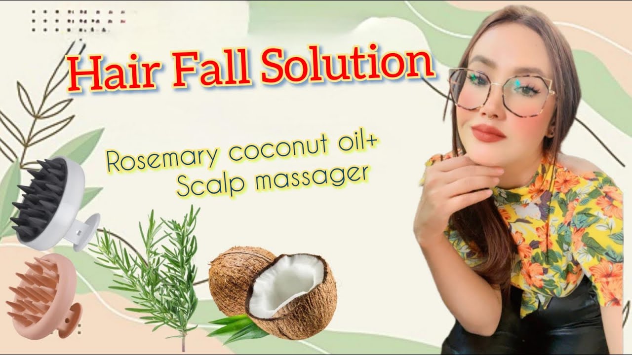 Hair Fall Solution/ How To Use Scalp Massager/Rosemary coconut oil ...