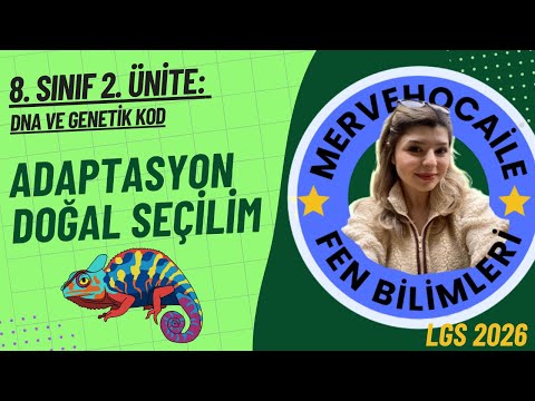 8. SINIF ADAPTASYON, DOĞAL SEÇİLİM - DNA VE GENETİK KOD -(2. ÜNİTE) KONU ANLATIMI-4 #LGS2026