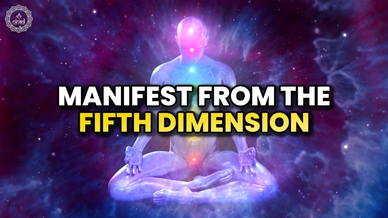 Manifest From The Fifth Dimension | The Law Of Attraction | 963 Hz ...
