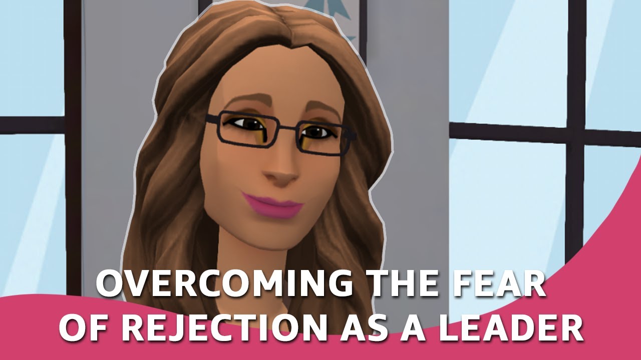 Overcoming the Fear of Rejection in Leadership - Christian Animation ...