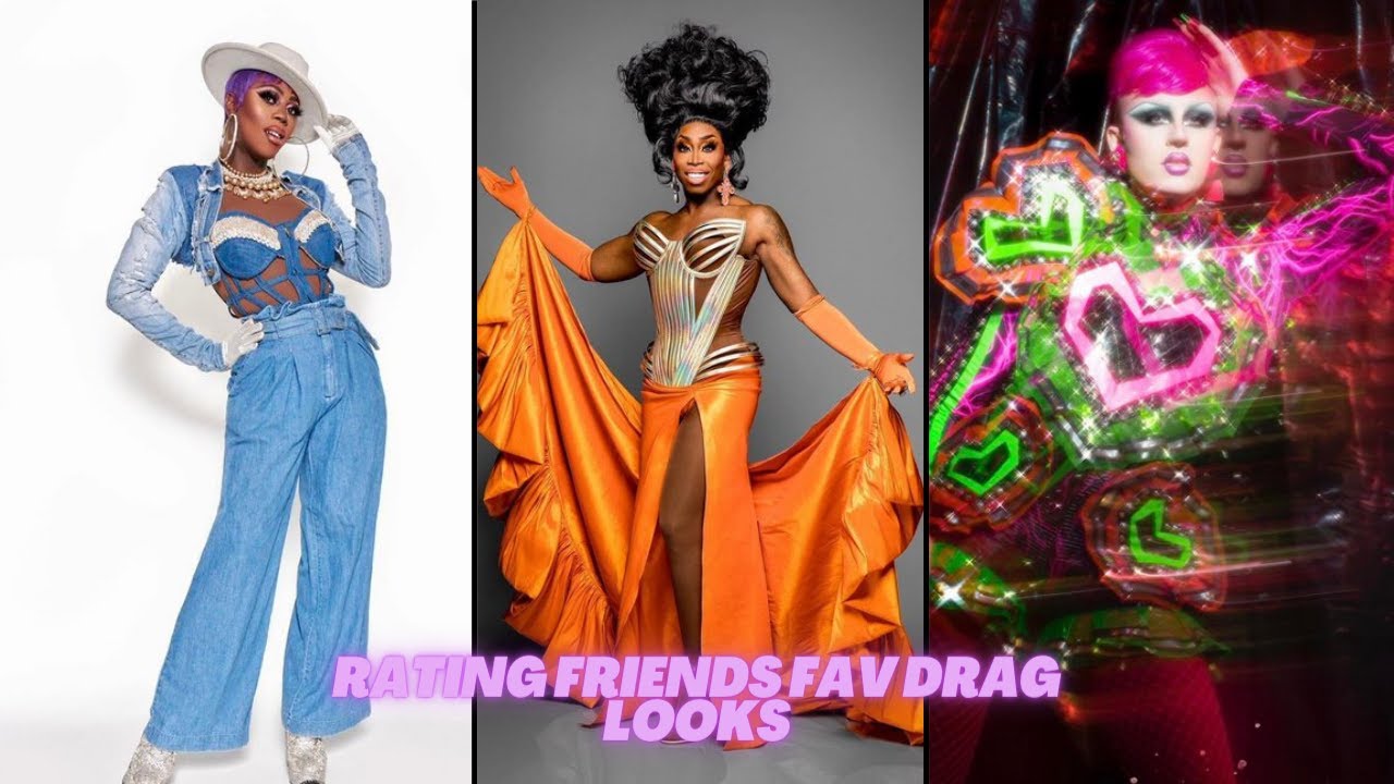 RATING MY FRIENDS FAVORITE DRAG QUEEN OUTFITS - YouTube