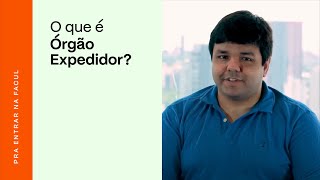 O que é órgão expedidor? | PRAVALER | Doovi