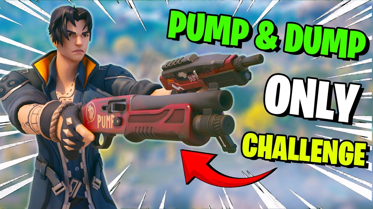 The *Pump & Dump* Only Challenge in Fortnite - YouTube