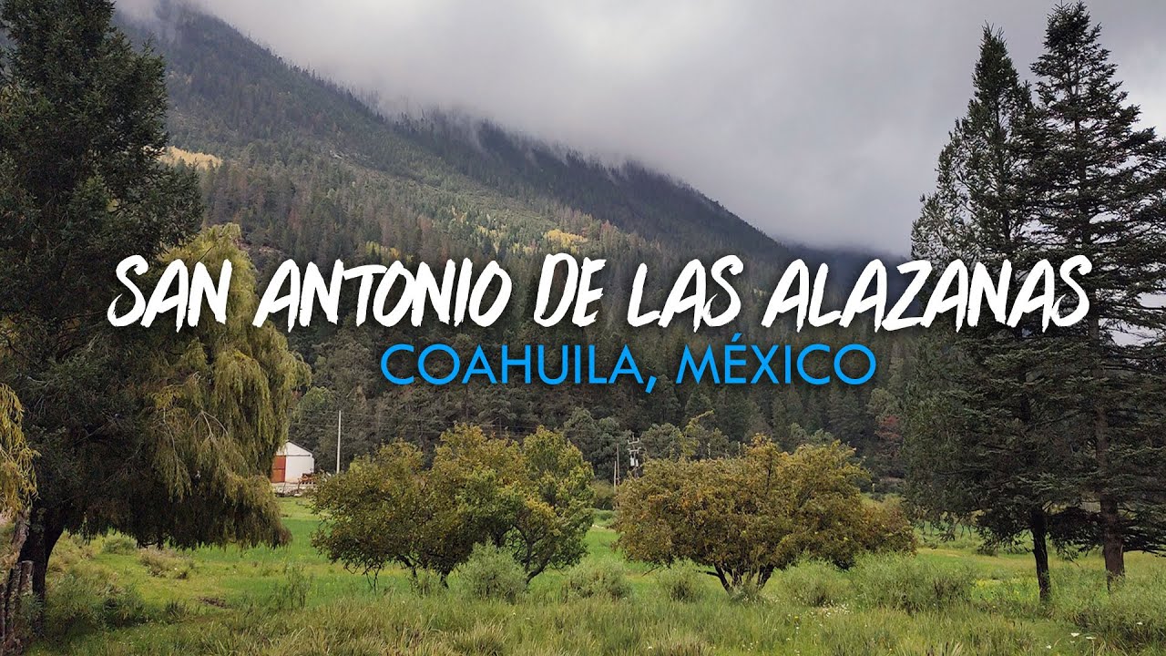 Visita San Antonio de las Alazanas, Arteaga, Coahuila - YouTube