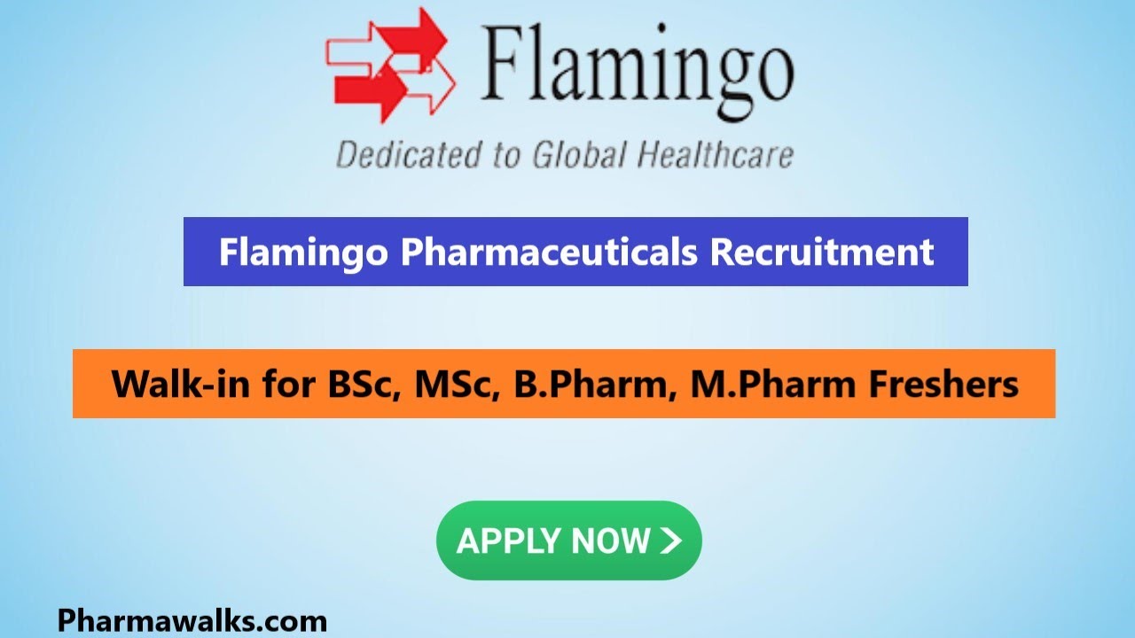 Flamingo Pharmaceuticals – hiring for B.Sc., M.Sc., B.Pharm, M.Pharm ...