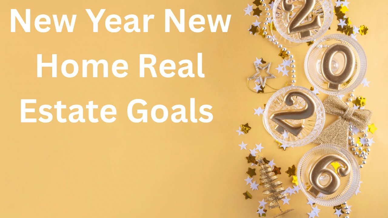 2026 Real Estate Goals: Transform Your New Year, Transform Your Home ...