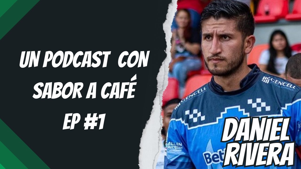 Un Podcast con sabor a Café con Daniel Rivera jugador de Fortaleza CEIF ...