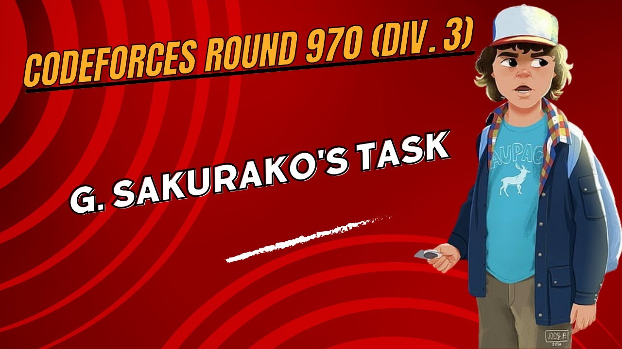 G Sakurakos Task Codeforces Round 970 Div 3 Explanation Codeforces Dsa Youtube 6215