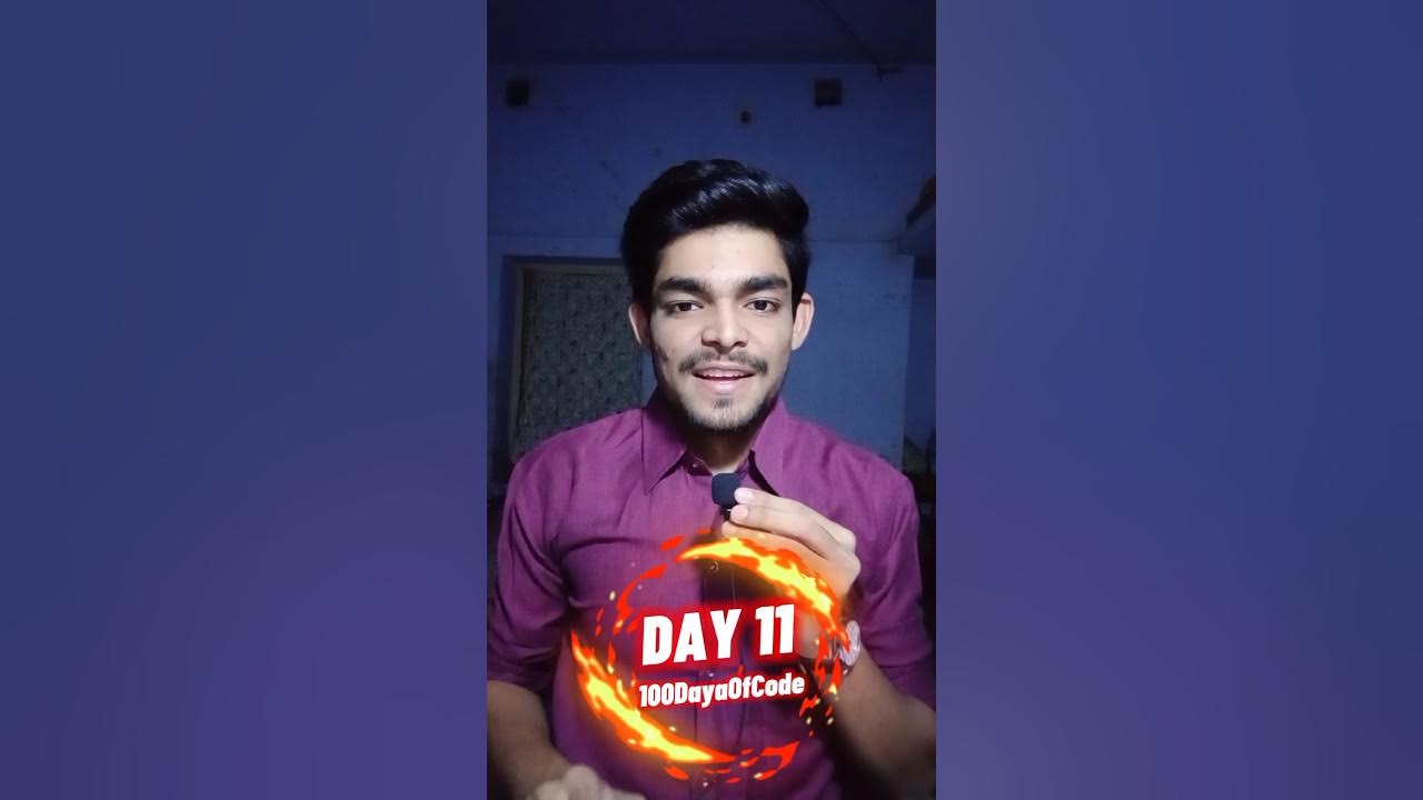 Day 11100 100daysofcodechallenge Consistency Youtube