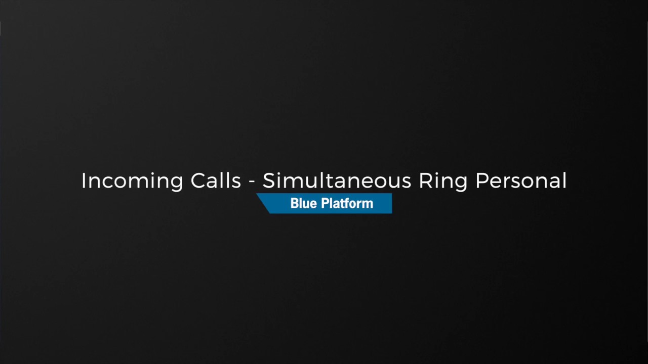 Incoming Calls - Simultaneous Ring Personal - YouTube