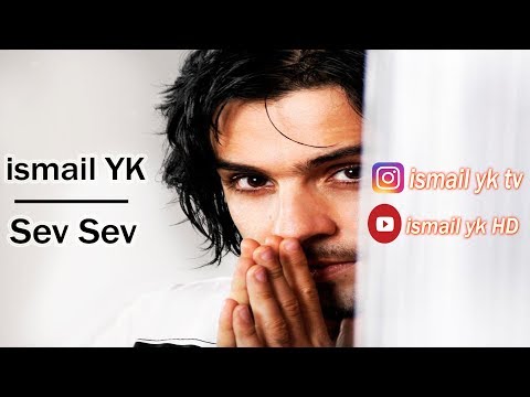 ismail yk - Sev Sev - HD