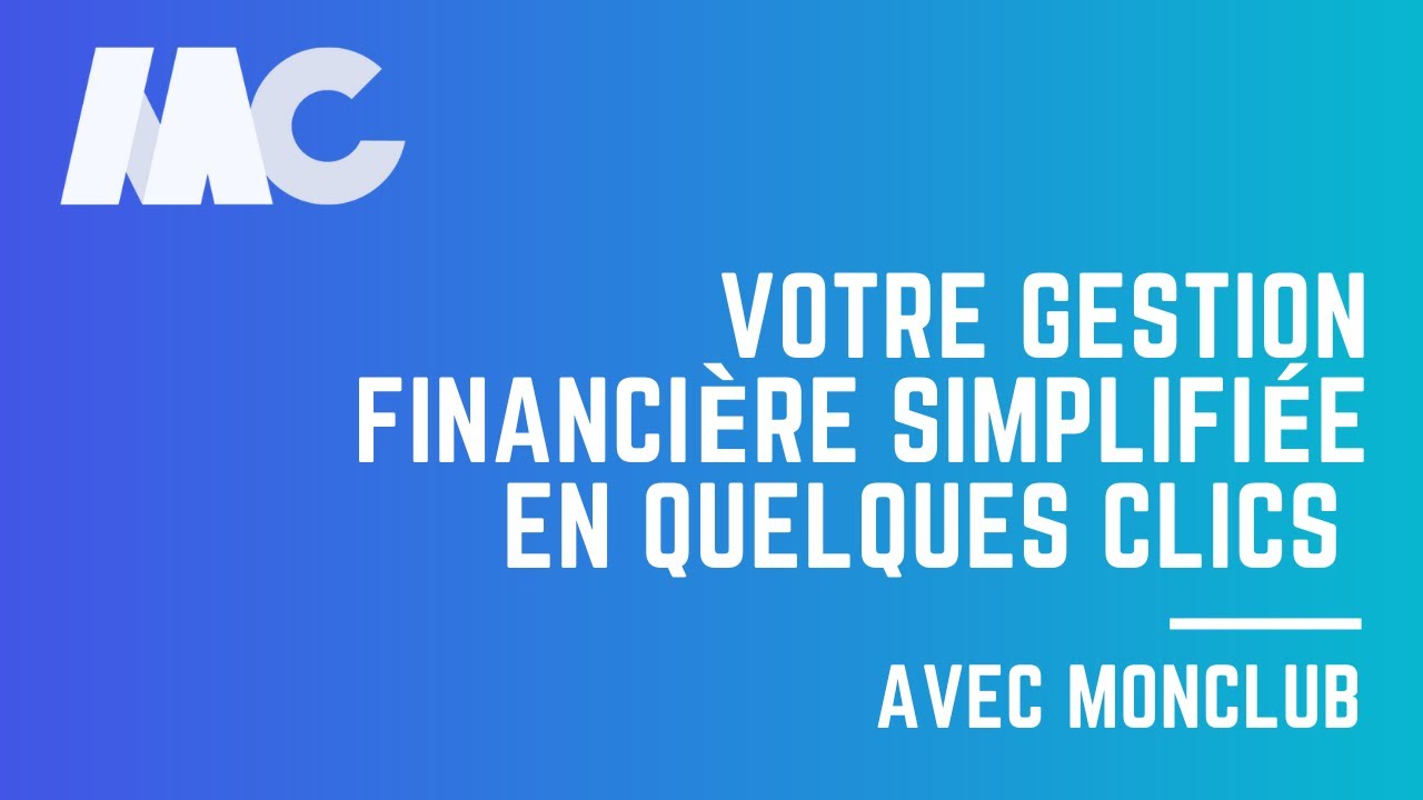 Monclub : Simplifiez la gestion financière de votre club sportif ...