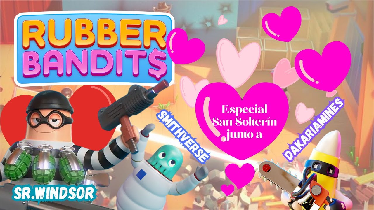 🔴 Stream de San Valentin en RubberBandits 🔴 @DakariaGame y @SmithVerse ...
