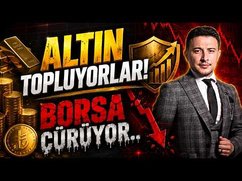 Altın Topluyorlar! Borsa Eriyor, Son Dakika