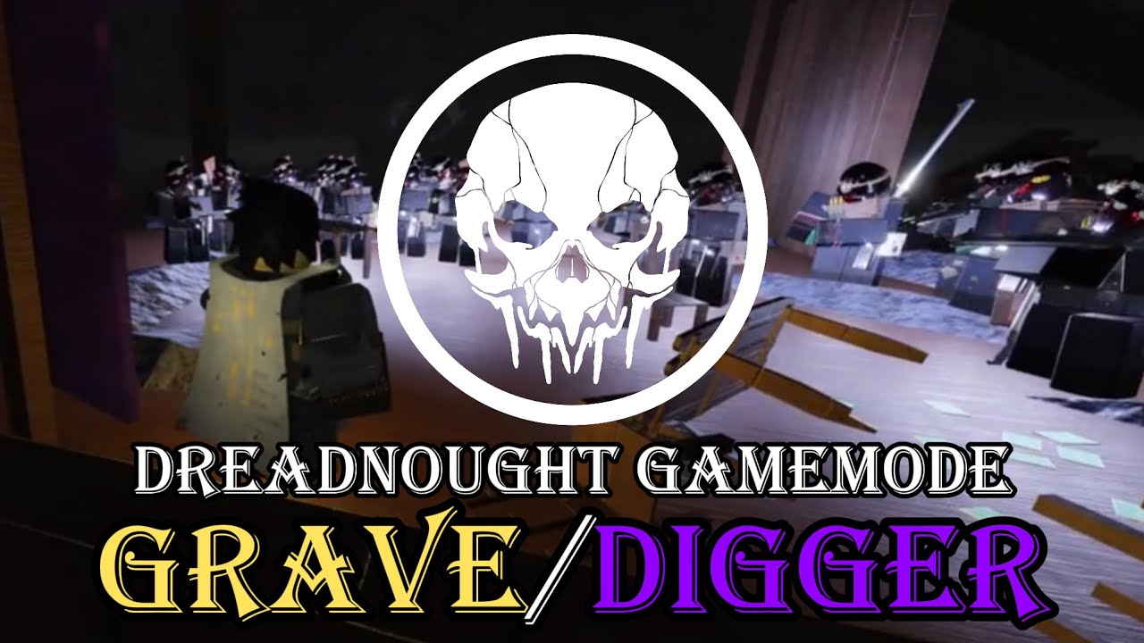 Roblox Grave/Digger - Dreadnought Gamemode (Juggernaut Gamemode/Command ...