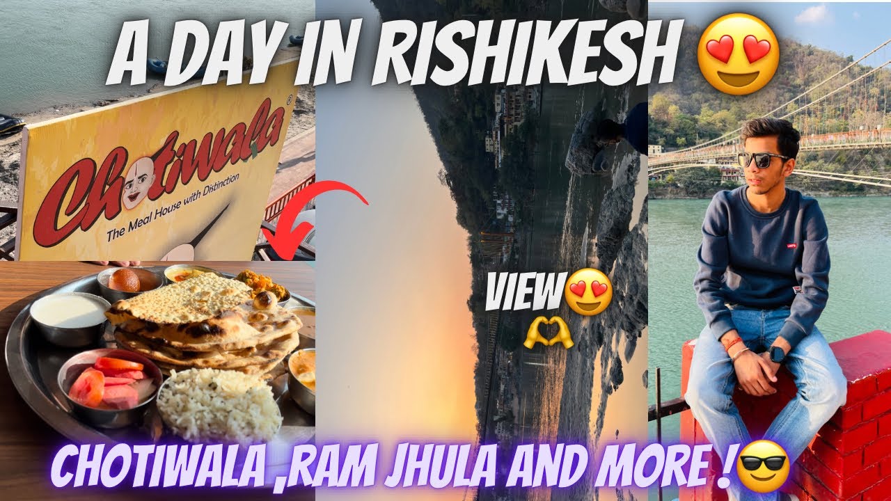 THINGS TO DO IN RISHIKESH | CHOTIWALA RESTAURANT RISHIKESH | RAM JHULA ...