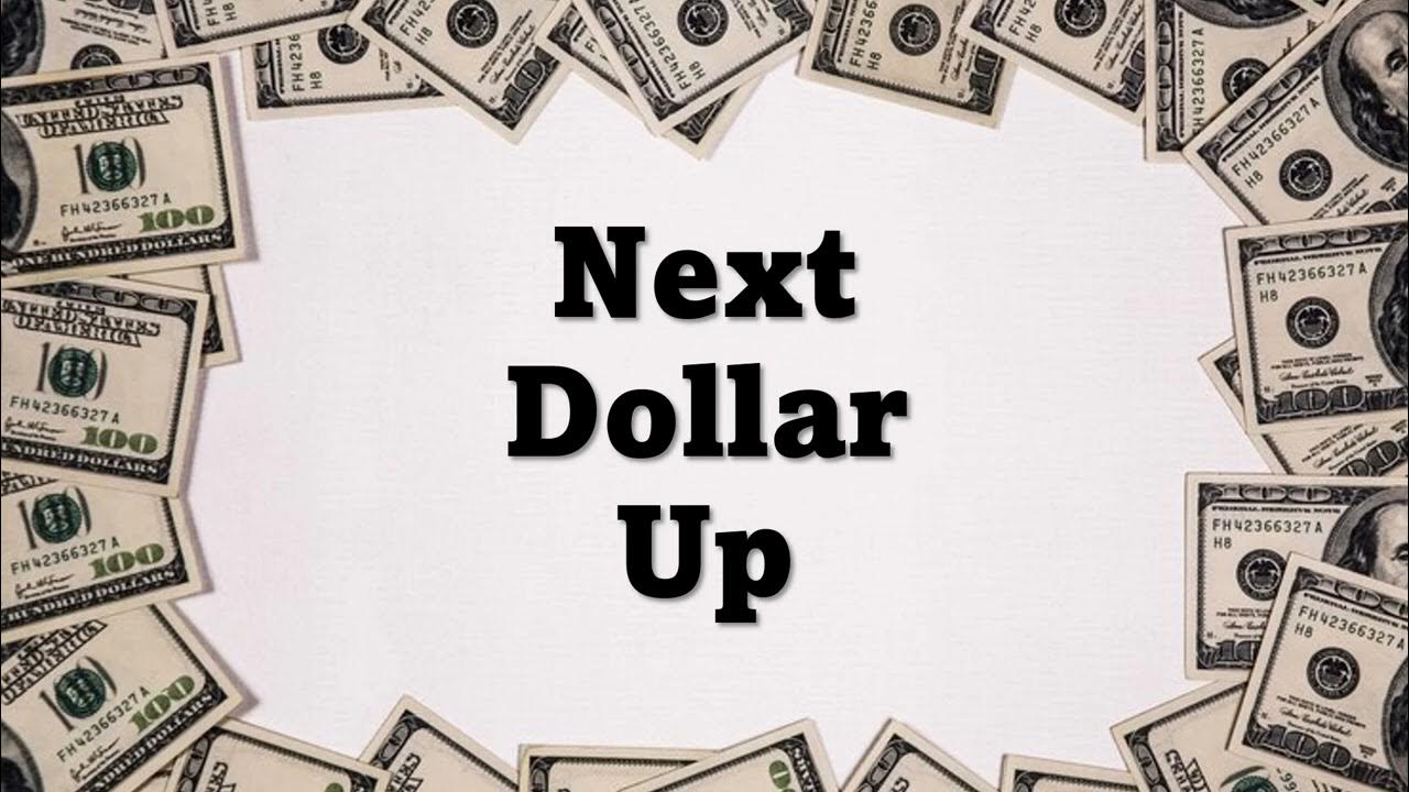 Next dollar up - YouTube