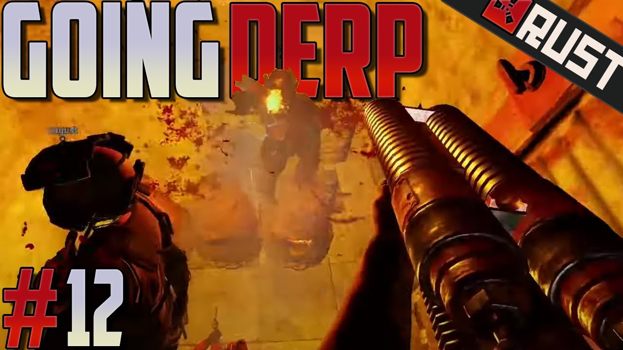 GOING DERP #12 - Rust - YouTube