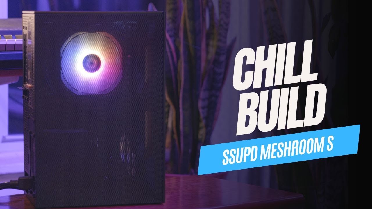 Chill Build: SSUPD Meshroom S - YouTube