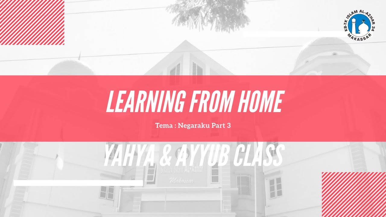 LFH Tema Negaraku Part 3 II YAHYA & AYYUB CLASS II KB-TK ISLAM AL AZHAR ...