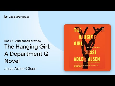 The Hanging Girl: A Department Q Novel Book 6 by Jussi Adler-Olsen · Audiobook preview
