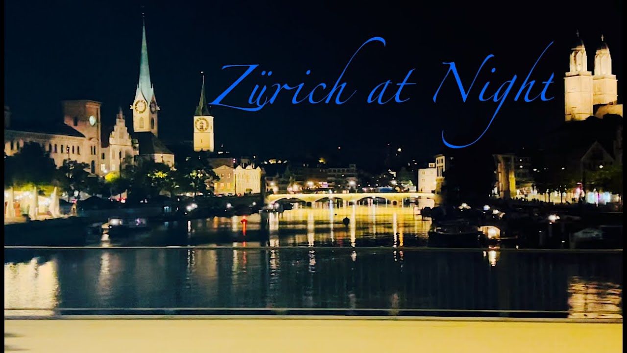 ZÜRICH AT NIGHT I SWITZERLAND - YouTube