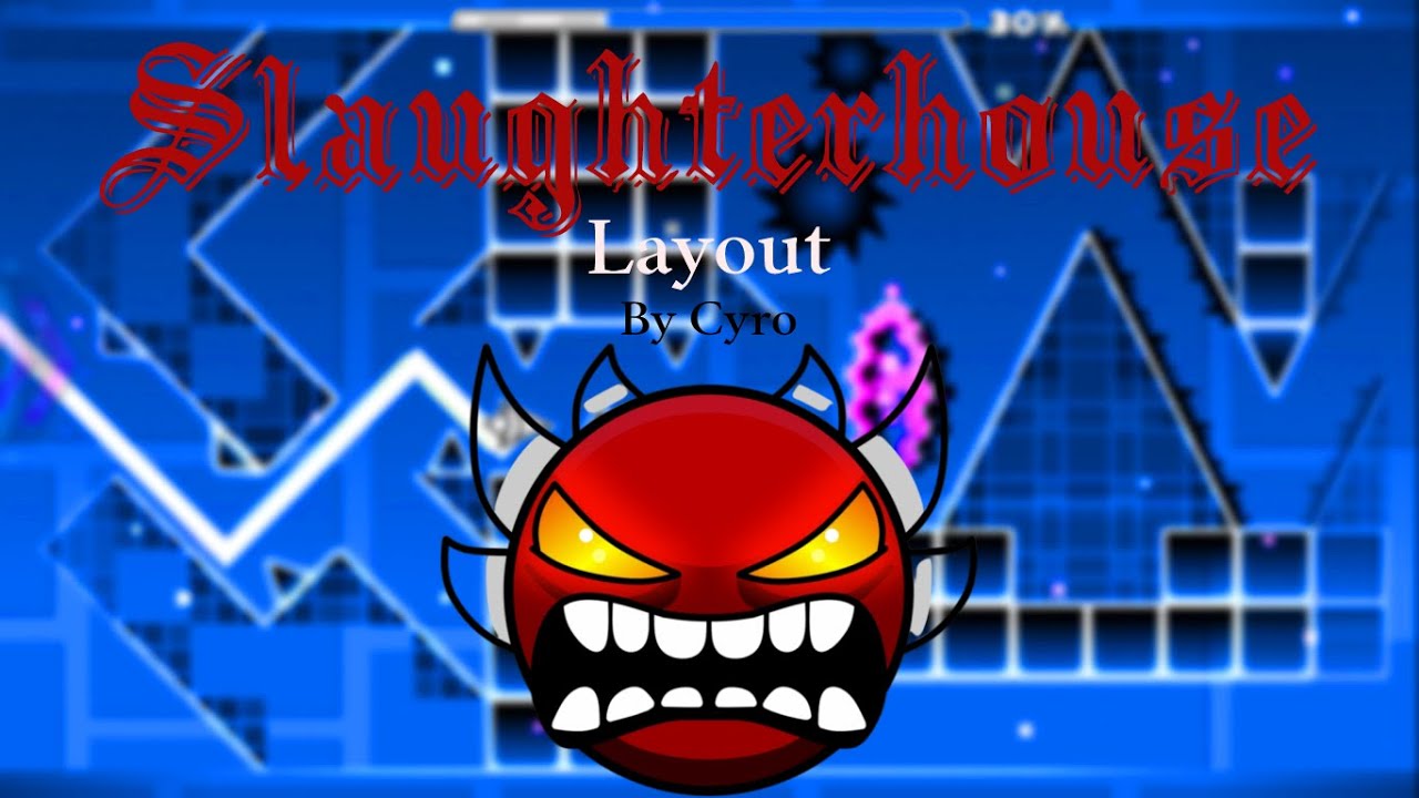 Slaughterhouse Remake Update (Extreme Demon Layout) | Geometry Dash ...