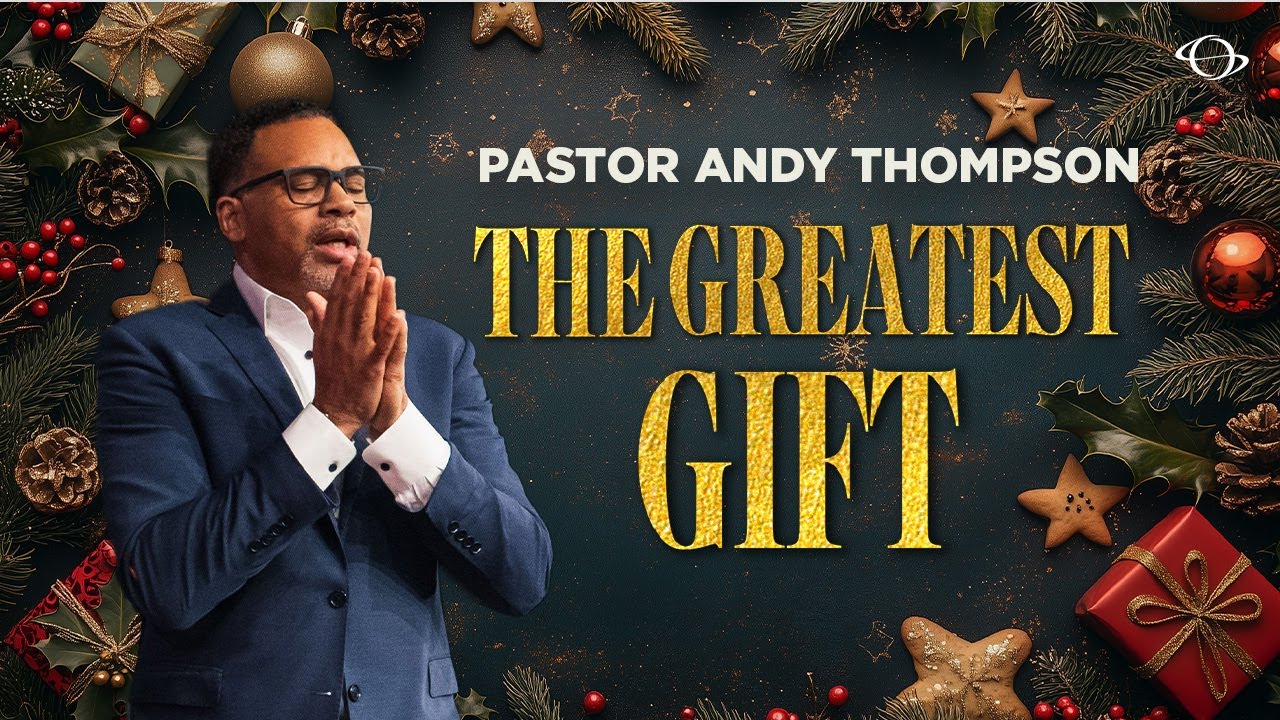 Pastor Andy Thompson | The Greatest Gift | 12.22.24 - YouTube