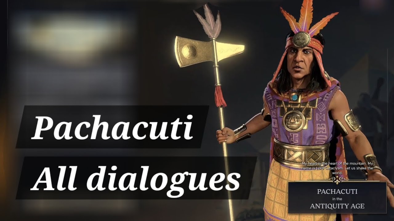 Civilization VII - All Pachacuti dialogues - YouTube