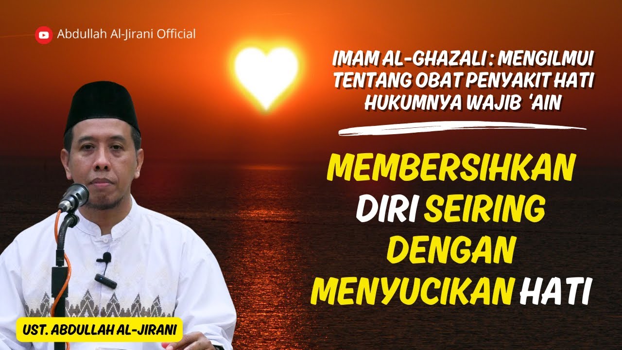 Imam Al-Ghazali : Membersihkan diri, menyucikan hati | Ustadz Abdullah ...