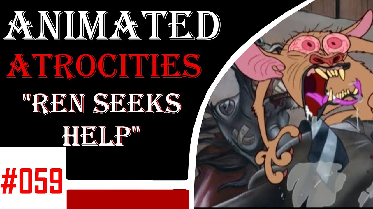 Animated Atrocities 059 || "Ren Seeks Help" [R&S Adult Party Cartoon ...