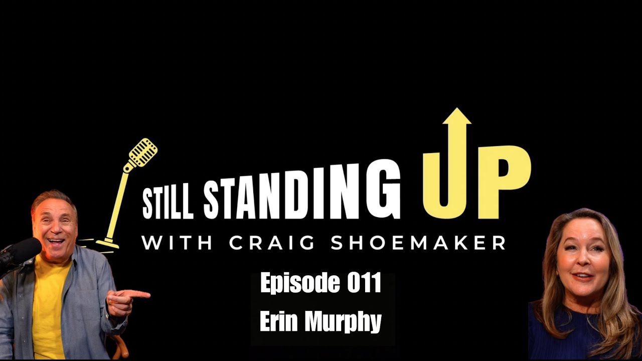 Still Standing Up Podcast | Ep. 011 - Erin Murphy Part 1 - YouTube