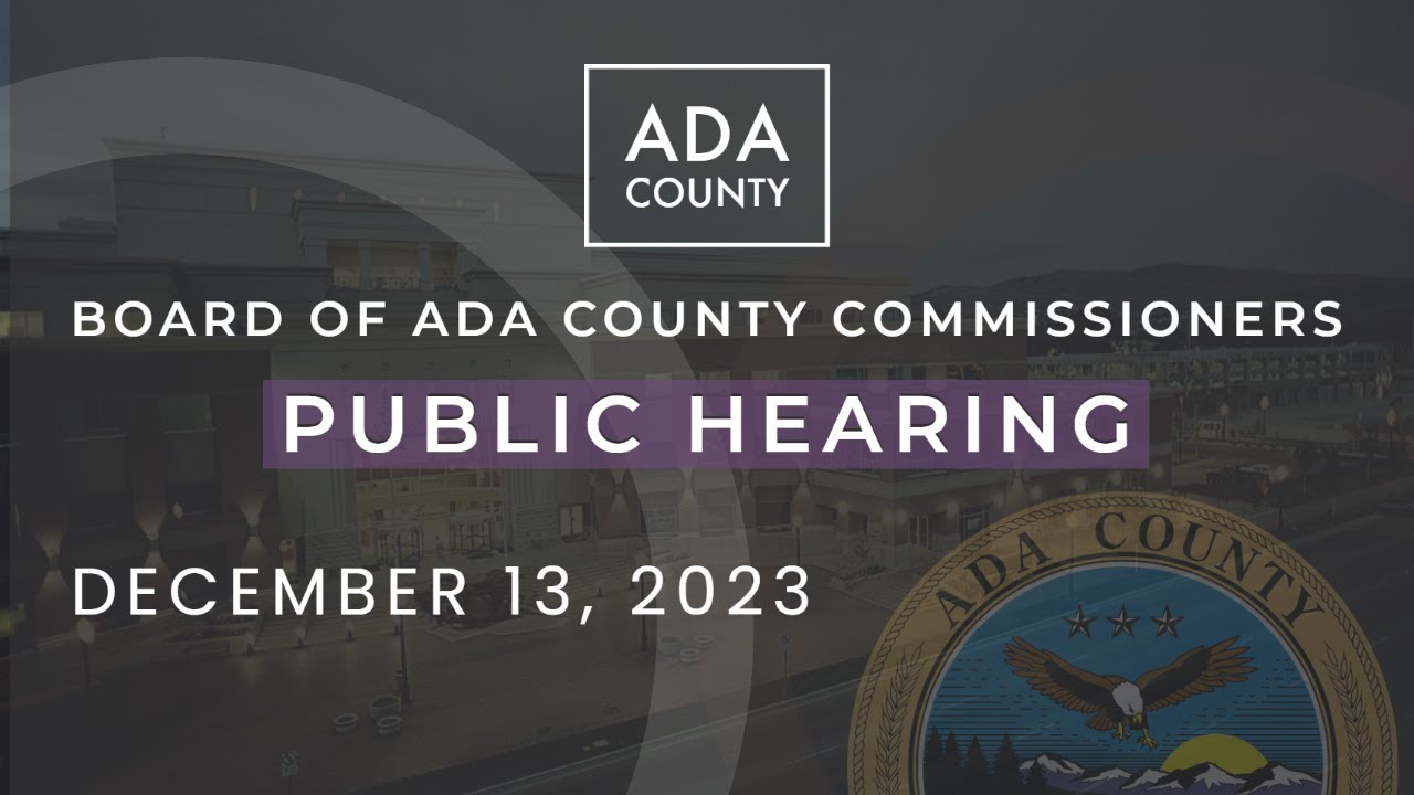 Board of Ada County Commissioners – Public Hearing – December 13, 2023 ...