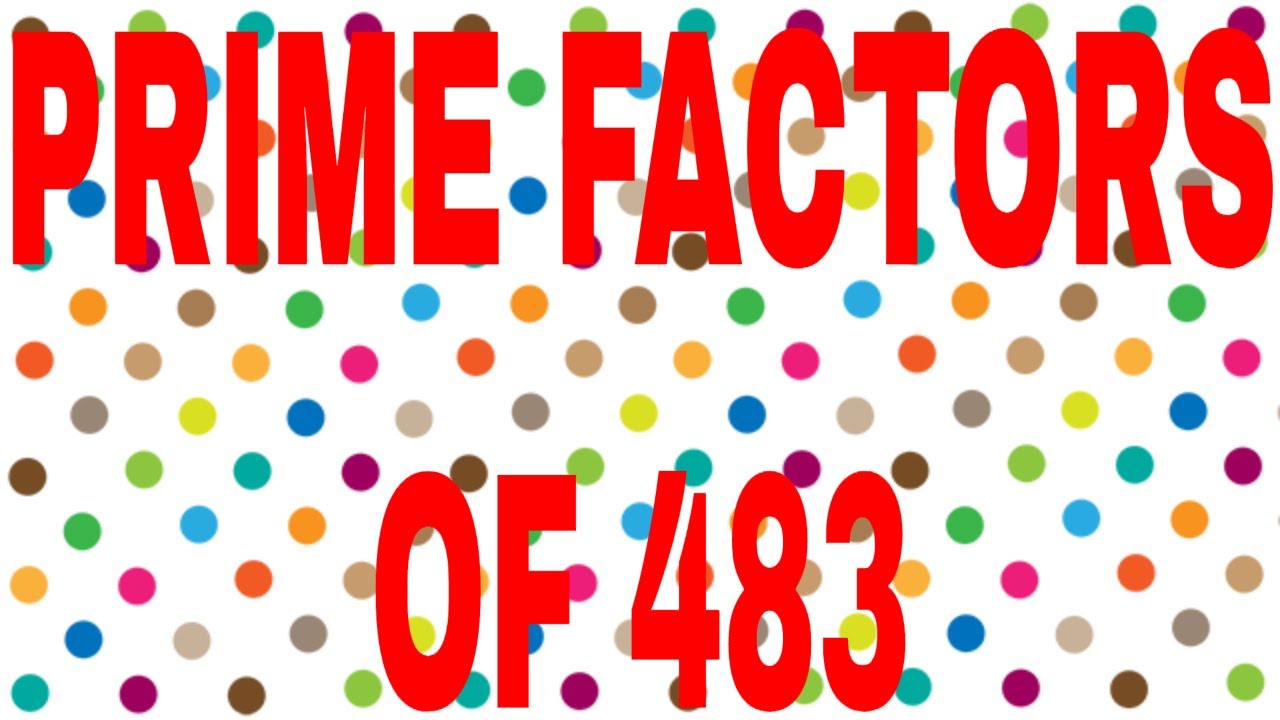 PRIME FACTORS OF 483 YouTube