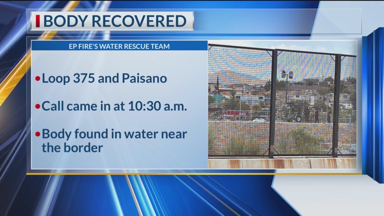 Body recovered near border wall on Loop 375, Paisano - YouTube